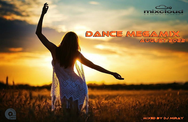 Dance Megamix August 2022 mixed by Dj Miray | DJ's mixes - hits music mix
