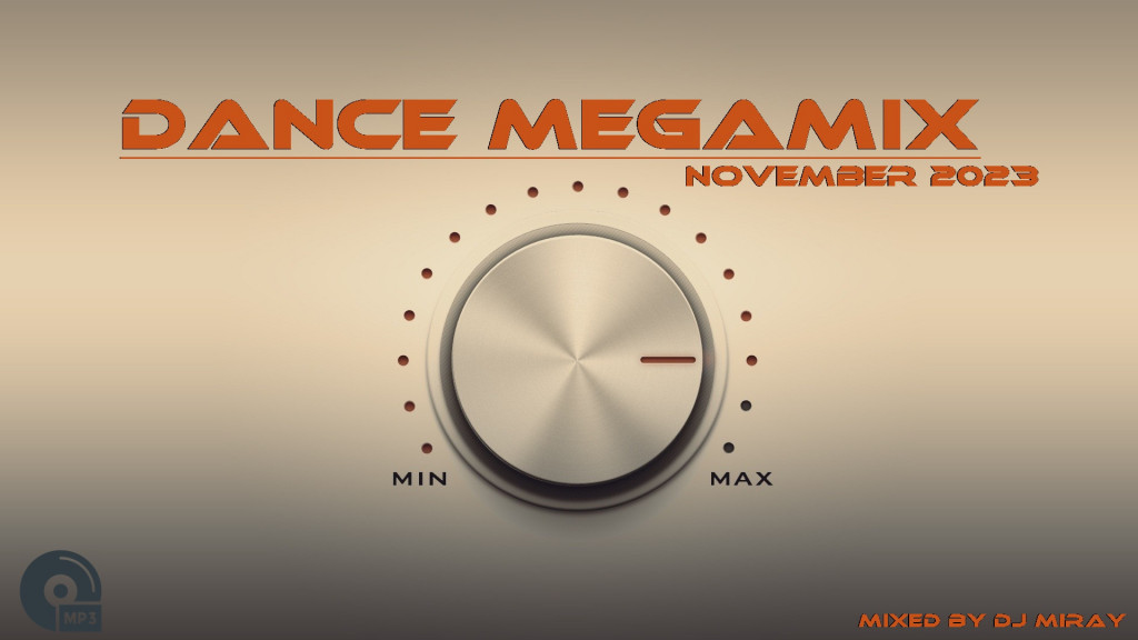 Dance megamix November 2023 mixed by Dj Miray | DJ's mixes - hits music mix