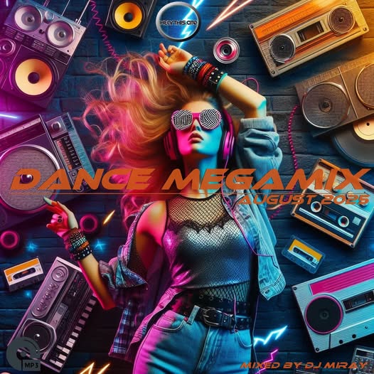Dance Megamix August 2025 mixed by Dj Miray | DJ's mixes - hits music mix