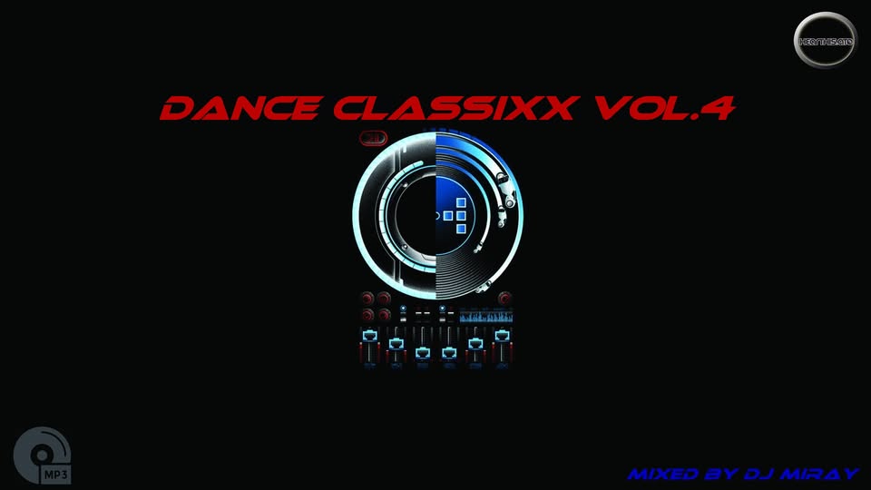 Dance Classixx Vol.4 mixed by Dj Miray | DJ's mixes - hits music mix