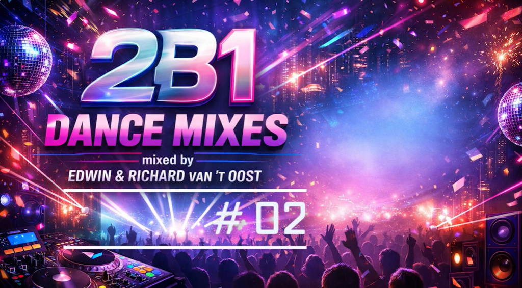 Edwin & Richard van ‘t Oost – 2B1 Dance Mix #02 – The Unofficial ...